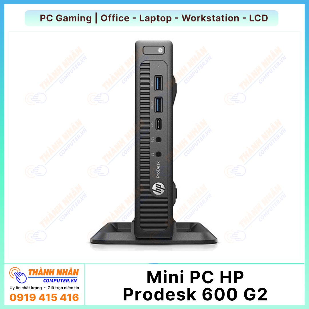 [Review] HP ProDesk 600 G2 Desktop Mini PC - Hiệu Suất Mạnh Mẽ, Thiết Kế Nhỏ Gọn
